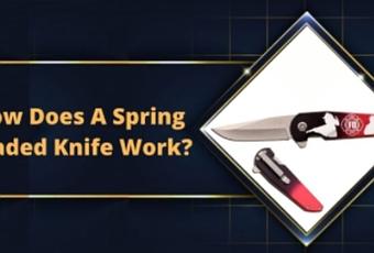 How Does A Spring Loaded Knife Work? – Complete Benefit Guide - Paperblog