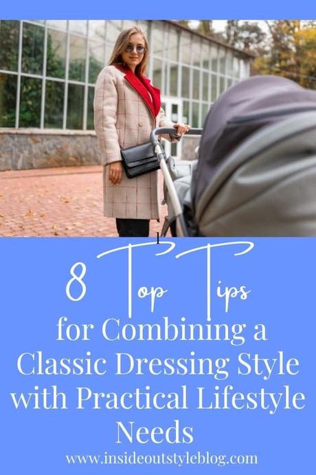 8 Top Tips for Combining a Classic Dressing Style with Practical ...